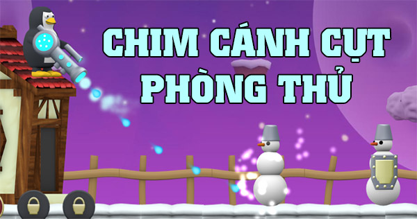Game Chim cánh cụt phòng thủ - Pengiun vs Snowman - Game Vui