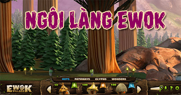 Game Ngôi Làng Ewok - Ewok Village - Game Vui