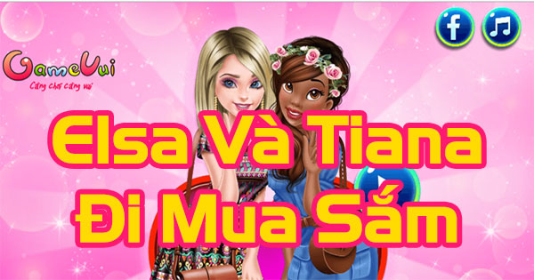 Game Elsa và Tiana đi mua sắm - Tiana And Elsa Become BFFs - Game Vui