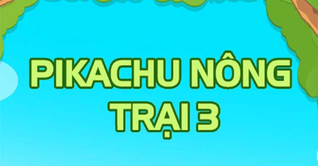 Game Pikachu nông trại 3 - Game Vui