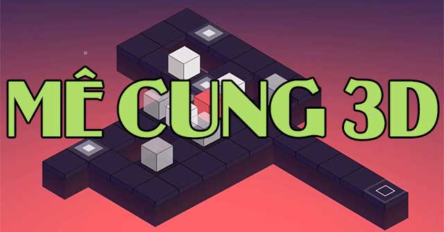 Game Mê cung 3D - Game Vui