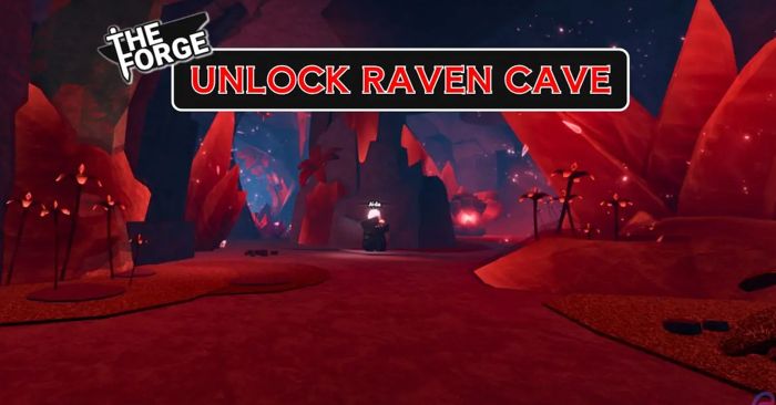 Cách mở khóa Raven Cave trong The Forge - GameVui.vn