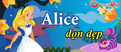 Game Alice dọn dẹp - Alice in Wonderland Cleaning - Game Vui